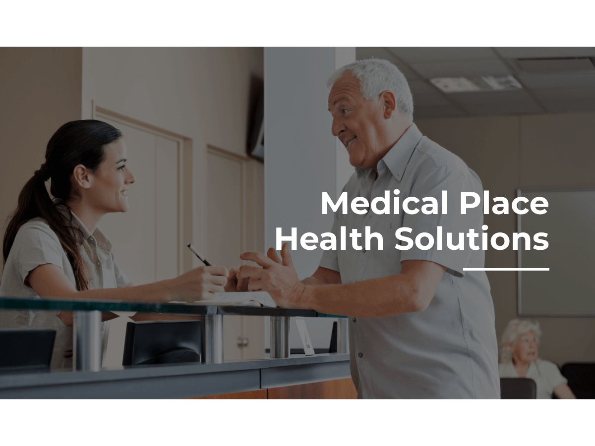 Medical Place Health Solutions – You wellness is our primary concern.